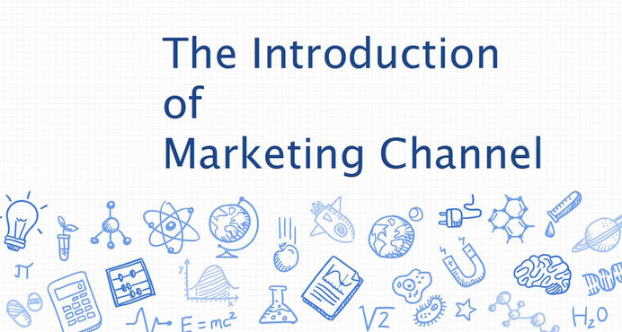 An Introduction of Marketing Channel for Student