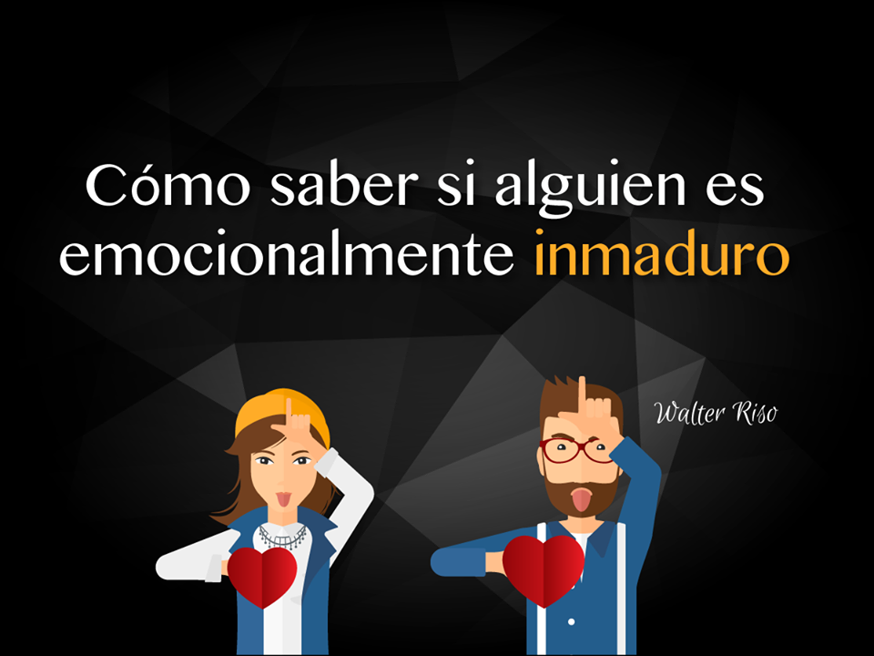 PSICOLOGOS PERU: COMO SABER SI ES INMADURO O INMADURA