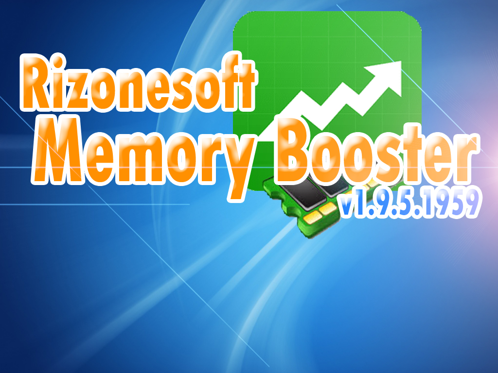 Rizonesoft Memory Booster , Para Optimizar el uso de las memoria RAM [MEGA]