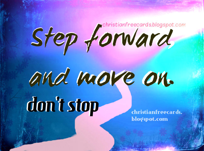 Step Forward and move on | Free Christian Cards