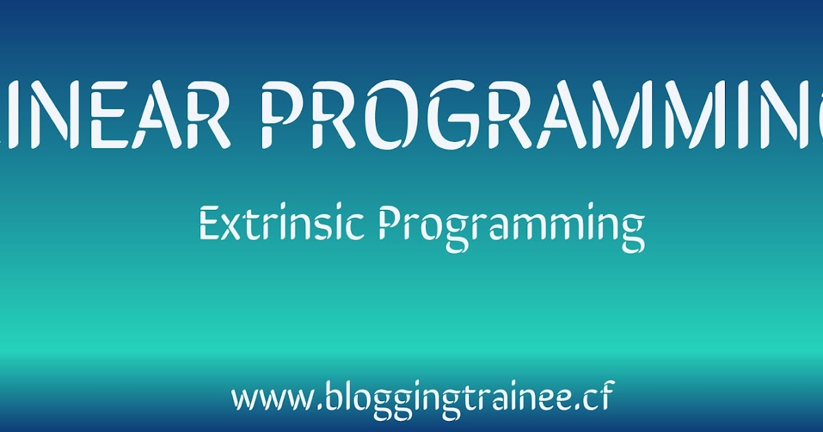 Linear or Extrinsic programming