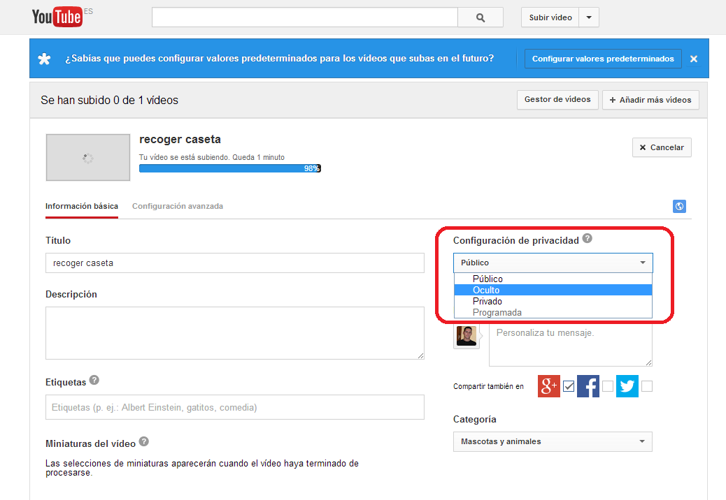 Subir un vídeo a YOUTUBE y que sólo pueda verlo quien tenga el enlace ...