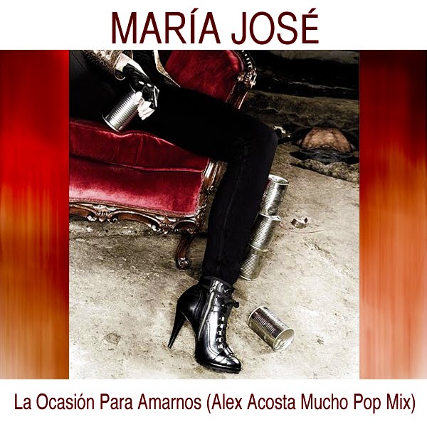 The Real Deejay Latin: Maria Jose - La Ocasión Para Amarnos (Alex ...