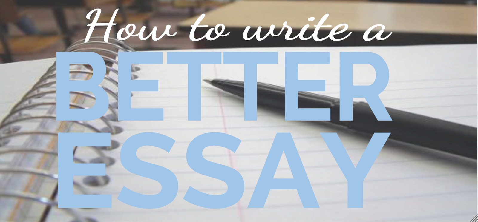 the hype: How to Write a Better Essay