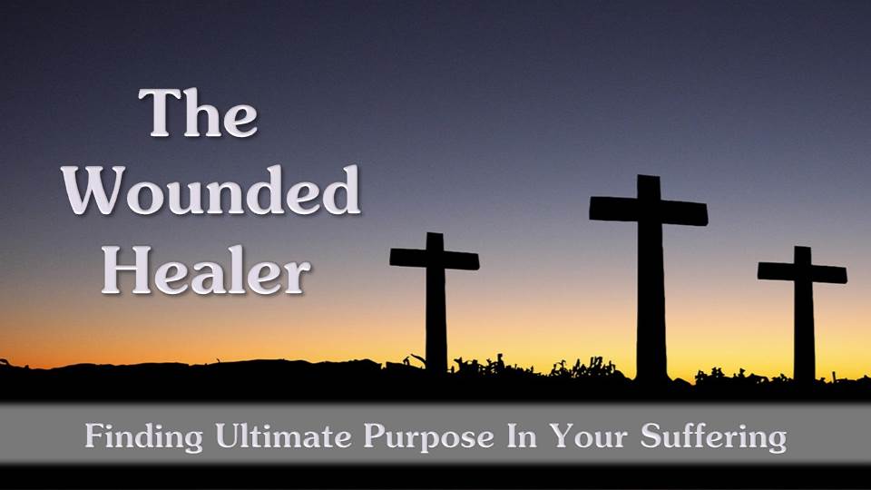 Faithful Thinkers: The Wounded Healer: Finding Ultimate Purpose in Your ...