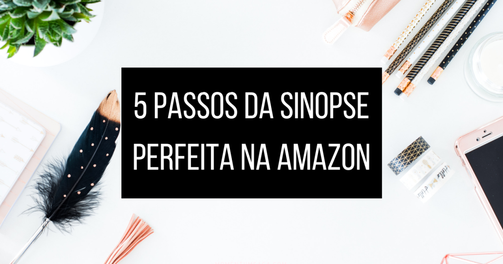 5 passos para uma sinopse perfeita na Amazon — Momentum Saga