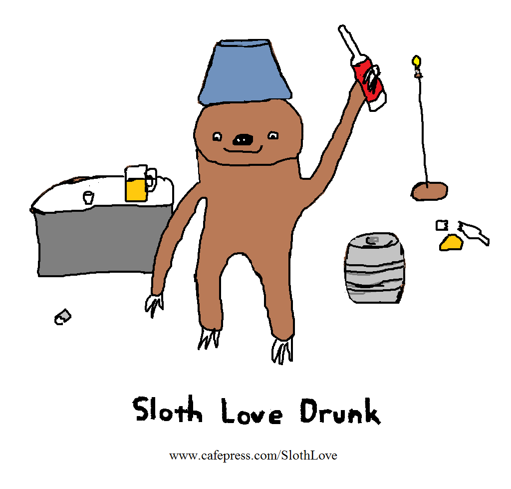 SlothLoveLife: Sloth Love Drunk