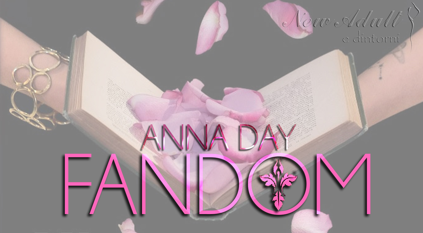 New Adult e dintorni: FANDOM di ANNA DAY