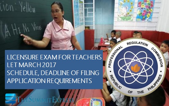 March 2017 LET schedule, application requirements and deadline of filing