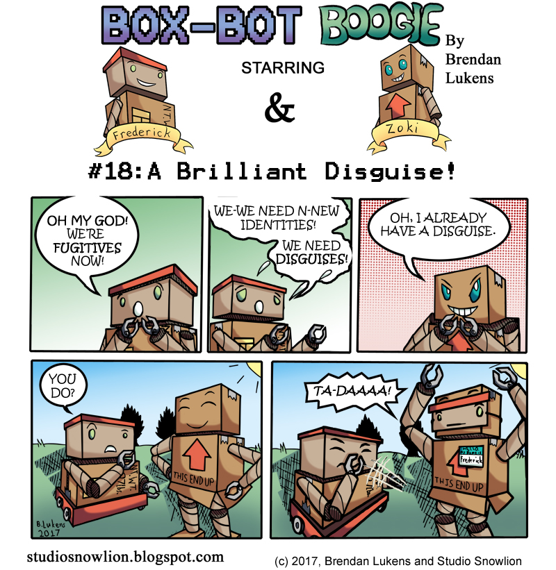 Studio Snowlion: Box-Bot Boogie #18: A Brilliant Disguise!