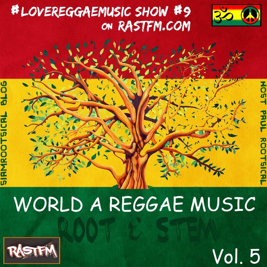 SiamRootsical Roots Riddim Broadcaster: World A Reggae Music 5 - Root ...