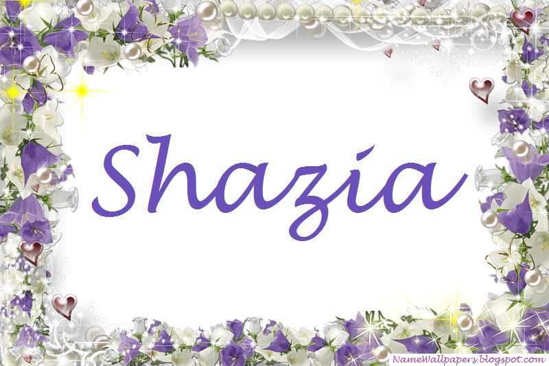 Shazia Name Wallpapers Shazia ~ Name Wallpaper Urdu Name Meaning Name ...