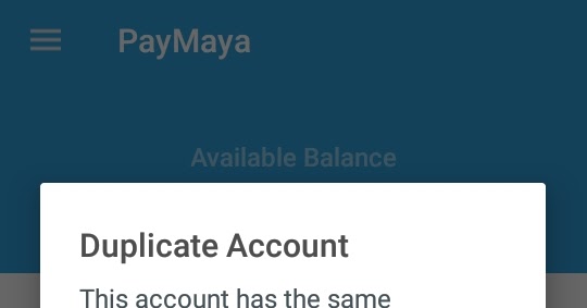 Paymaya duplicate account 2018 [fixed]