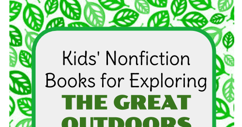 Story Time Secrets: Kids' Nonfiction Books for Exploring The Great Outdoors