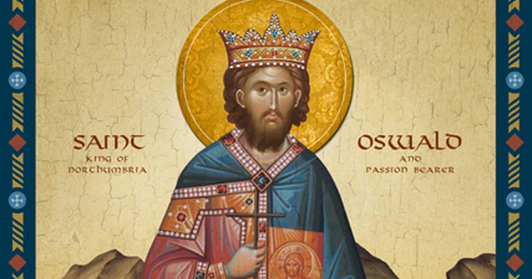 ORTHODOX CHRISTIANITY THEN AND NOW: Holy Martyr Oswald, King of ...