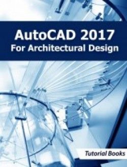 Download AutoCAD 2017 For Architectural Design Tutorial Book Pdf ...