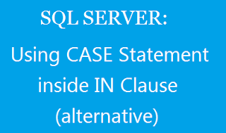 Sql Server: Using CASE Statement inside IN Clause (alternative) ~ Asp ...