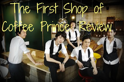 The K-Drama Files: The First Shop of Coffee Prince: Review