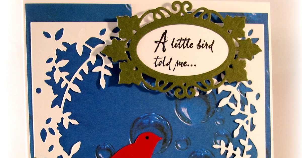 DAR'S CRAFTY CREATIONS: A little bird told me