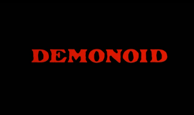 The Oak Drive-In: DEMONOID : MESSENGER OF DEATH ! 1981