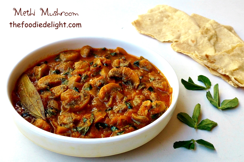 Methi Mushroom Recipe | How to Make Methi Mushroom Sabzi | The Foodie ...