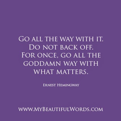 My Beautiful Words.: Go All the Way...