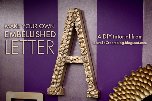 iLoveToCreate Blog: Embellish a Personalized Letter with Old Jewelry