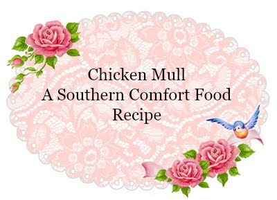 Nifty Thrifty Bits: Chicken Mull - A Southern Favorite Comfort Food