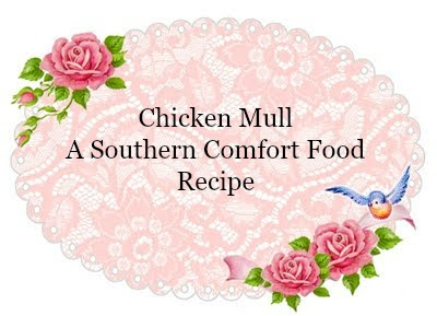 Nifty Thrifty Bits: Chicken Mull - A Southern Favorite Comfort Food