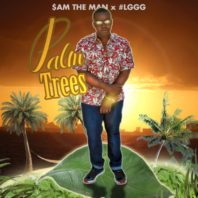 PwrMoves | Hip Hop Lives Here: Sam The Man - Palm Trees - @SamXRare ...