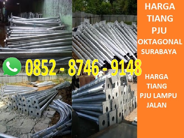 HARGA TIANG PJU OKTAGONAL SURABAYA - TIANG LAMPU JALAN HARGA TIANG PJU OKTAGONAL SURABAYA - TIANG LAMPU JALAN