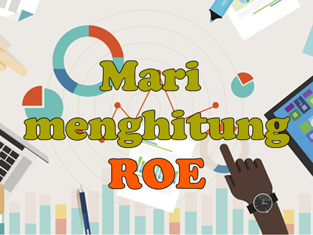 Pengertian Rumus ROE (Return on Equity) | Yekti Sulistiyo