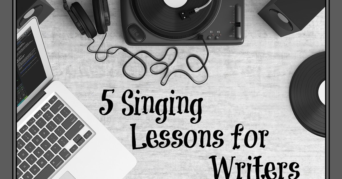 The Write Conversation: 5 Singing Lessons for the Writer