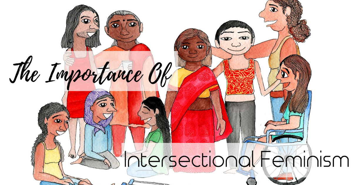 The Importance Of Intersectionality In Feminism | Emily Bashforth