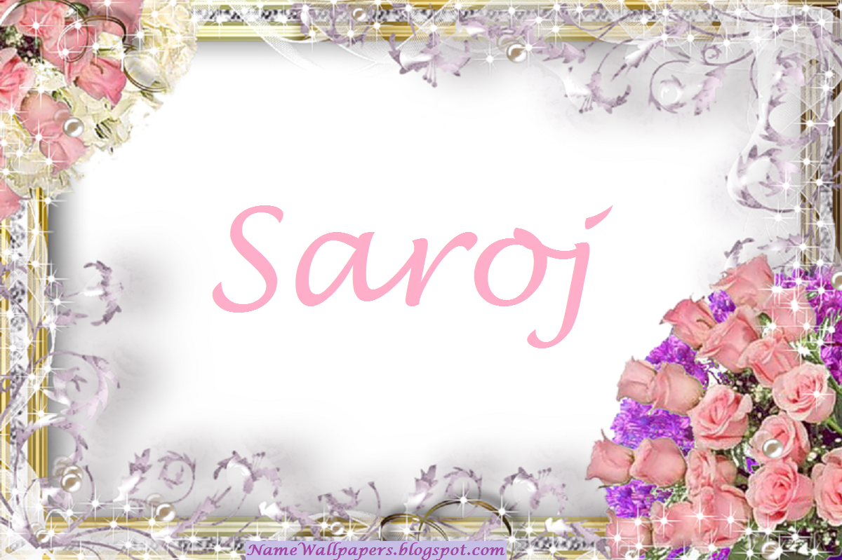 Saroj Name Wallpapers Saroj ~ Name Wallpaper Urdu Name Meaning Name ...