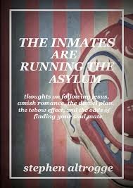 Worthwhile Books : The Inmates are Running the Asylum by Stephen Altrogge