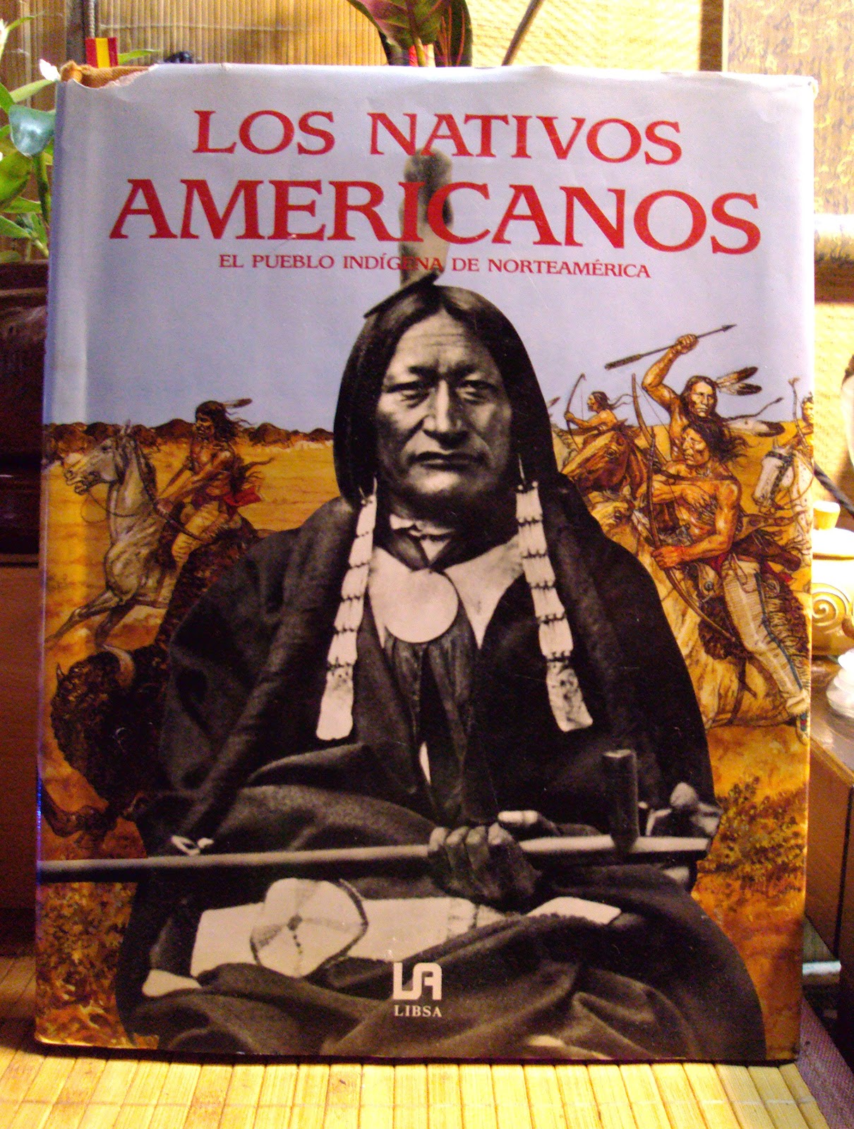 Tras la senda de los ancestros: “LOS NATIVOS AMERICANOS. EL PUEBLO ...