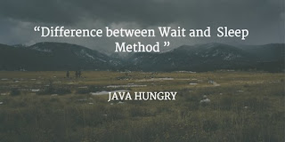 5 Difference between Sleep and Wait method with Example | Java Hungry