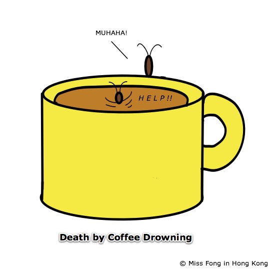 Miss Fong in Hong Kong: Cockroach CSI: Death by Coffee Drowning