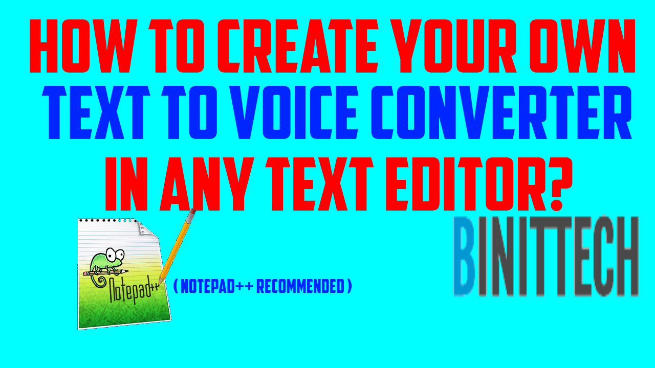 How To Create A Text To Voice Converter Using Any Text Editor BinitTech how-to-create-a-text-to-voice-converter-using-any-text-editor-binittech