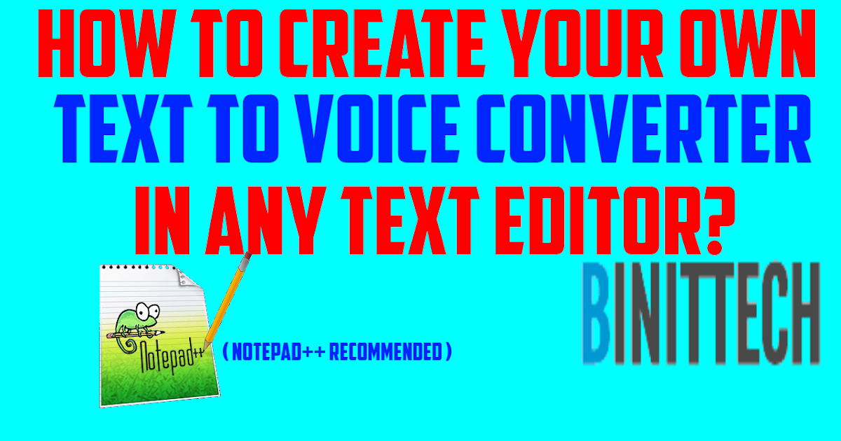 How to create a Text to Voice Converter using any Text Editor? | BinitTech