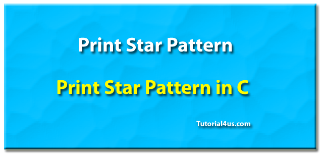 Programming Tutorials Print Star Pattern In C