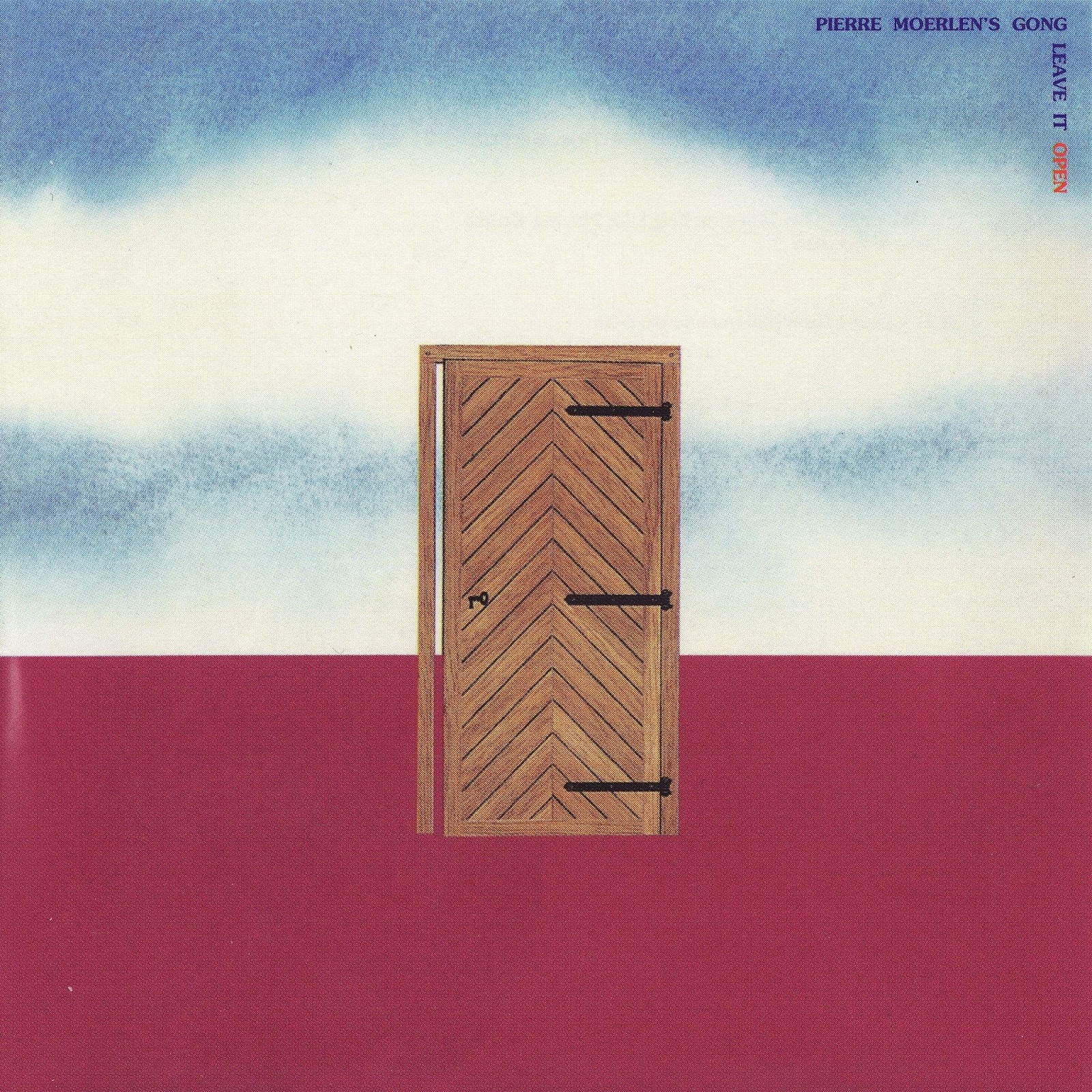PIERRE MOERLEN'S GONG - LEAVE IT OPEN