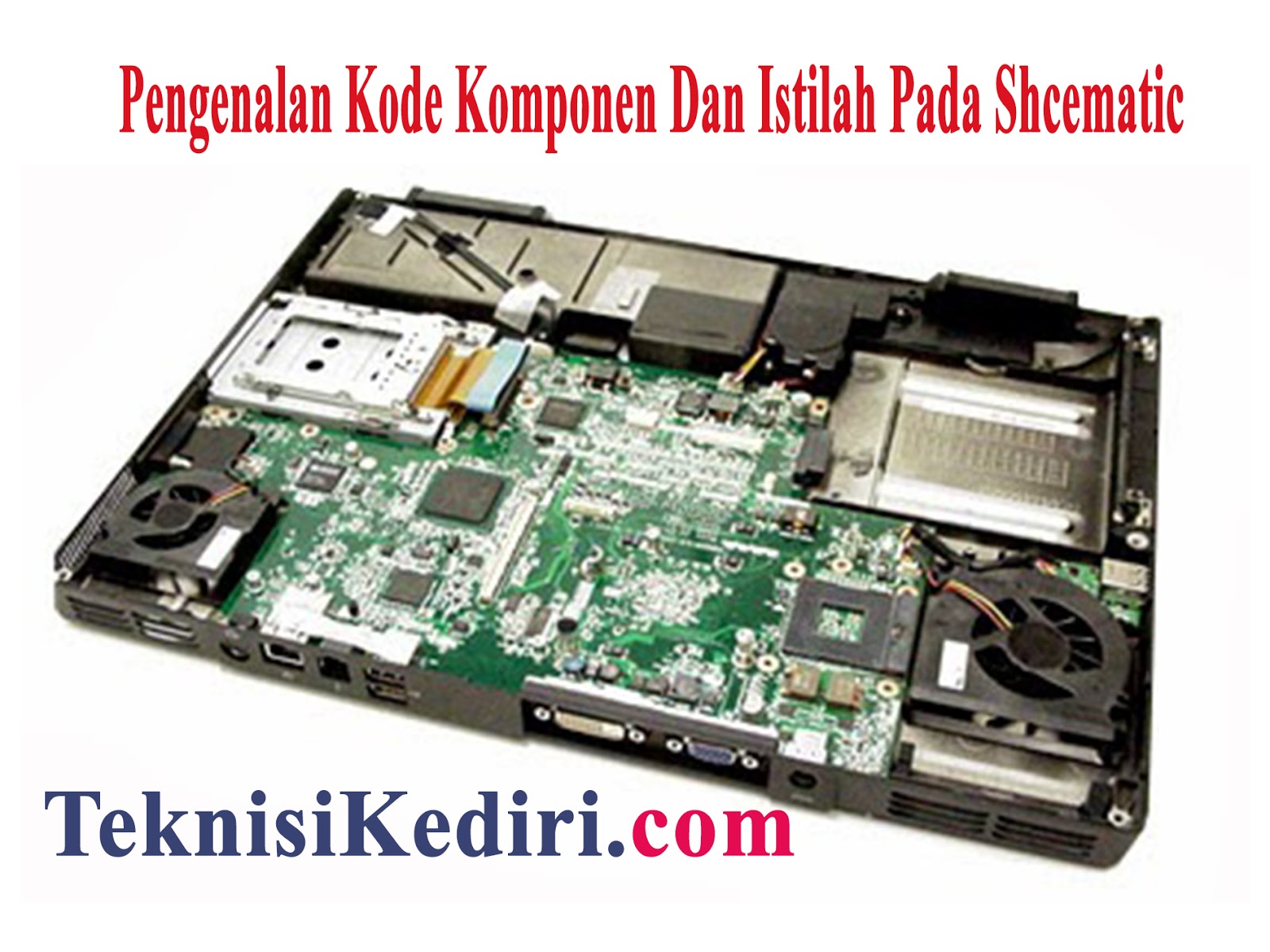 Pengenalan Kode Komponen Dan Istilah Pada Schematic Laptop ...