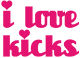 i love kicks