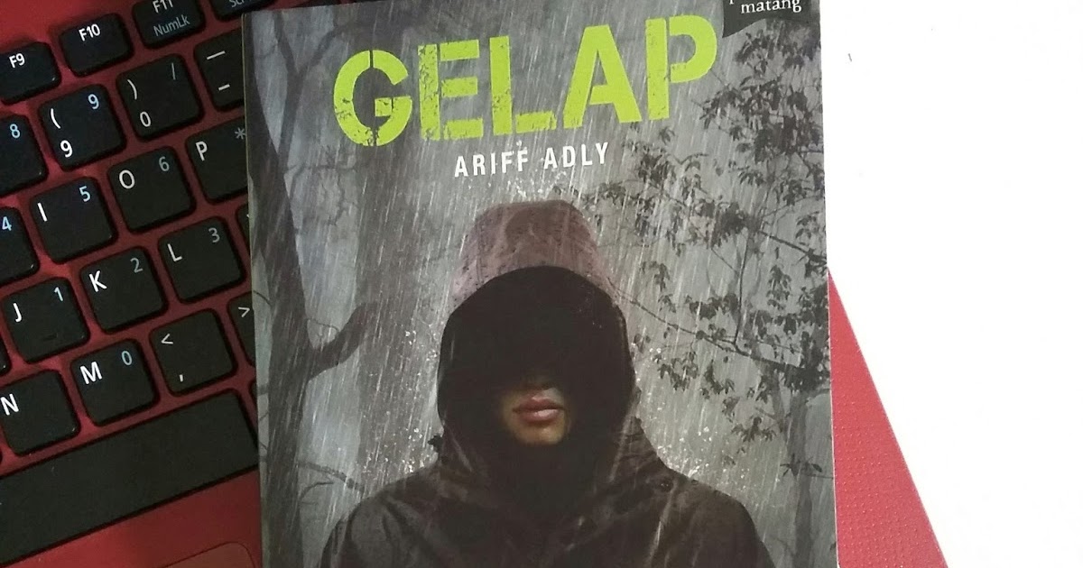 Gelap by Ariff Adly | Review Fixi | // тняιℓℓɛяƨ.
