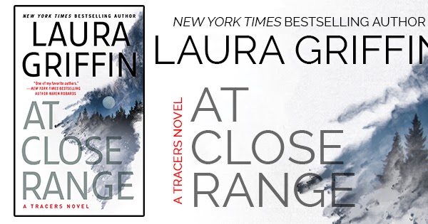 Jen's Reading O: At Close Range (A Tracers Novel) by Laura Griffin ...