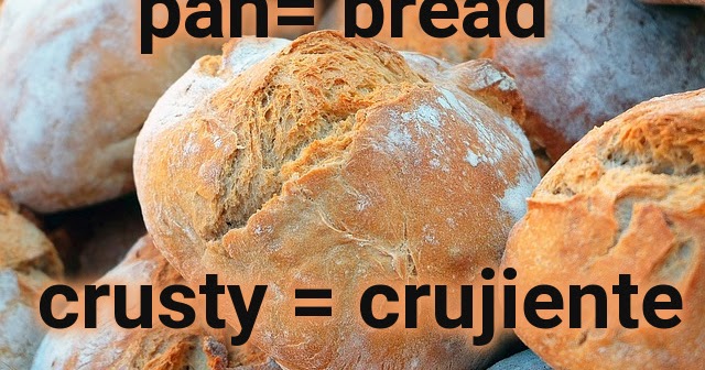 Mi Palabra Del Día: Bread Pan Crujiente Crusty delicioso delicious