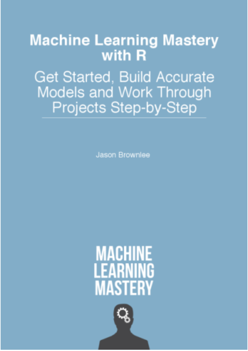 europe: Machine Learning Mastery with R Jason Brownlee