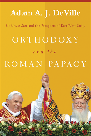 Walking With God: Book Review: Orthodoxy and the Roman Papacy by Adam ...